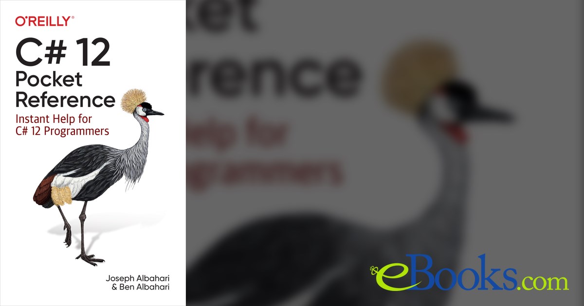 C# 12 Pocket Reference by Joseph Albahari (ebook)