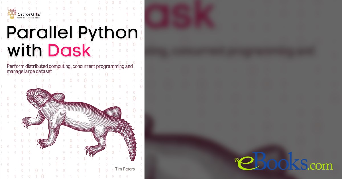 Parallel Python with Dask by Tim Peters (ebook) Parallel Python with Dask by Tim Peters (ebook)