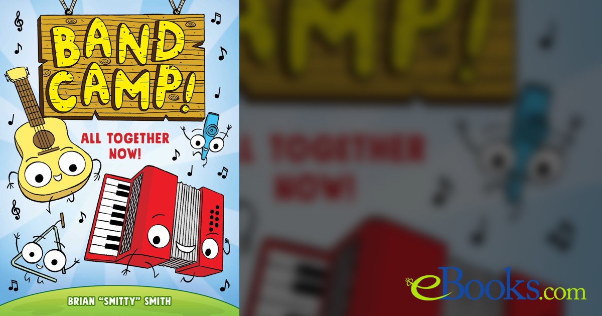 Band Camp! 1: All Together Now! (Band Camp! #1)(A Little Bee Graphic ...