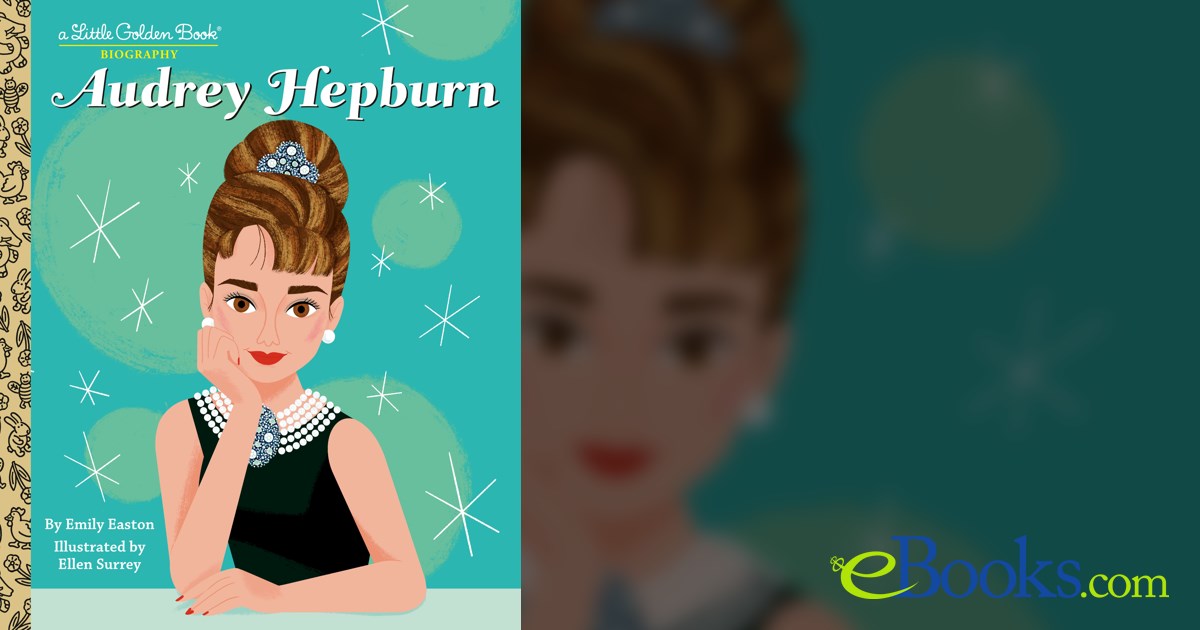 Audrey Hepburn: A Little Golden Book Biography