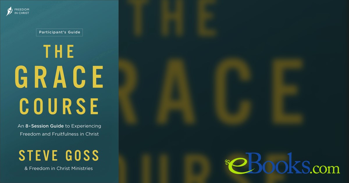 The Grace Course Participant's Guide by Steve Goss (ebook)