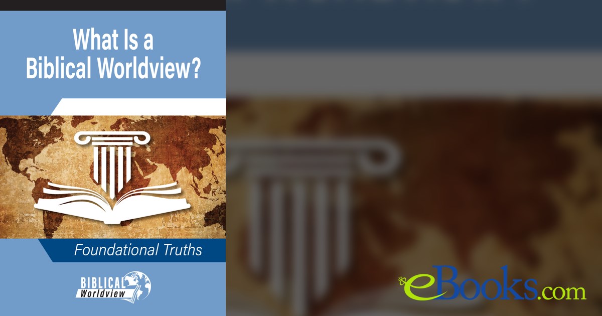 What Is a Biblical Worldview? by Andrew Wommack (ebook)