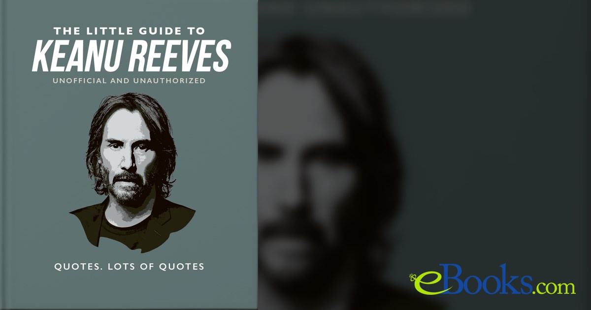 The Little Guide to Keanu Reeves by Orange Hippo! (ebook)