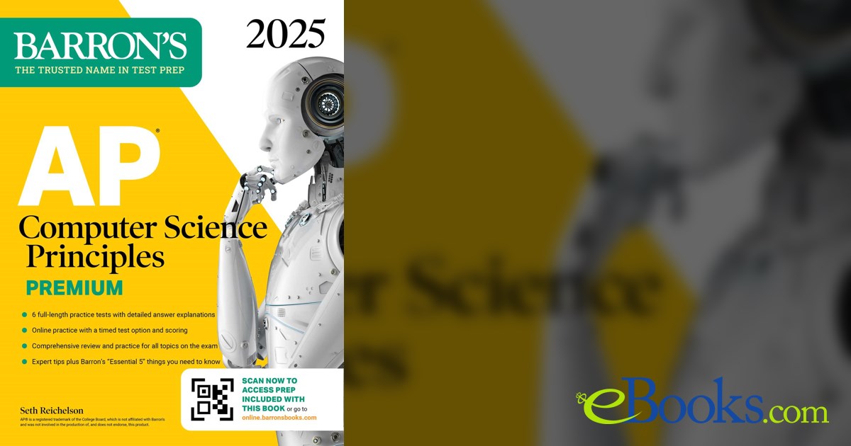 AP Computer Science Principles Premium, 2025: Prep Book with 6 Practice ...