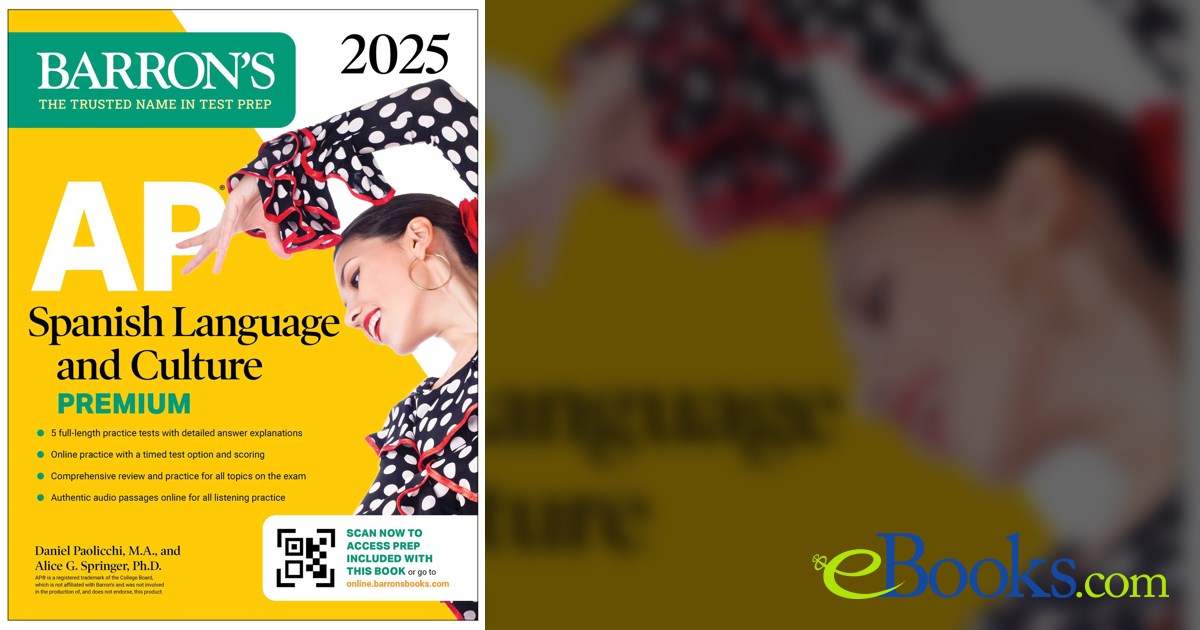 AP Spanish Language and Culture Premium, 2025: Prep Book with 5 ...