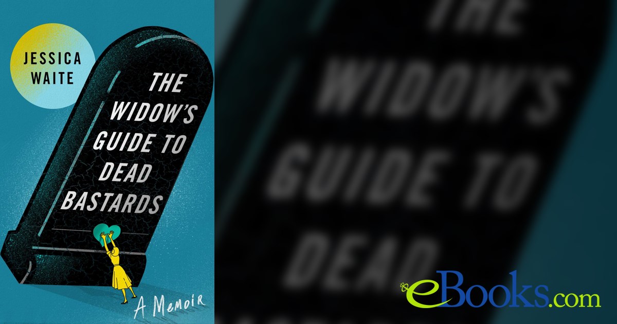 The Widow's Guide to Dead Bastards by Jessica Waite (ebook)