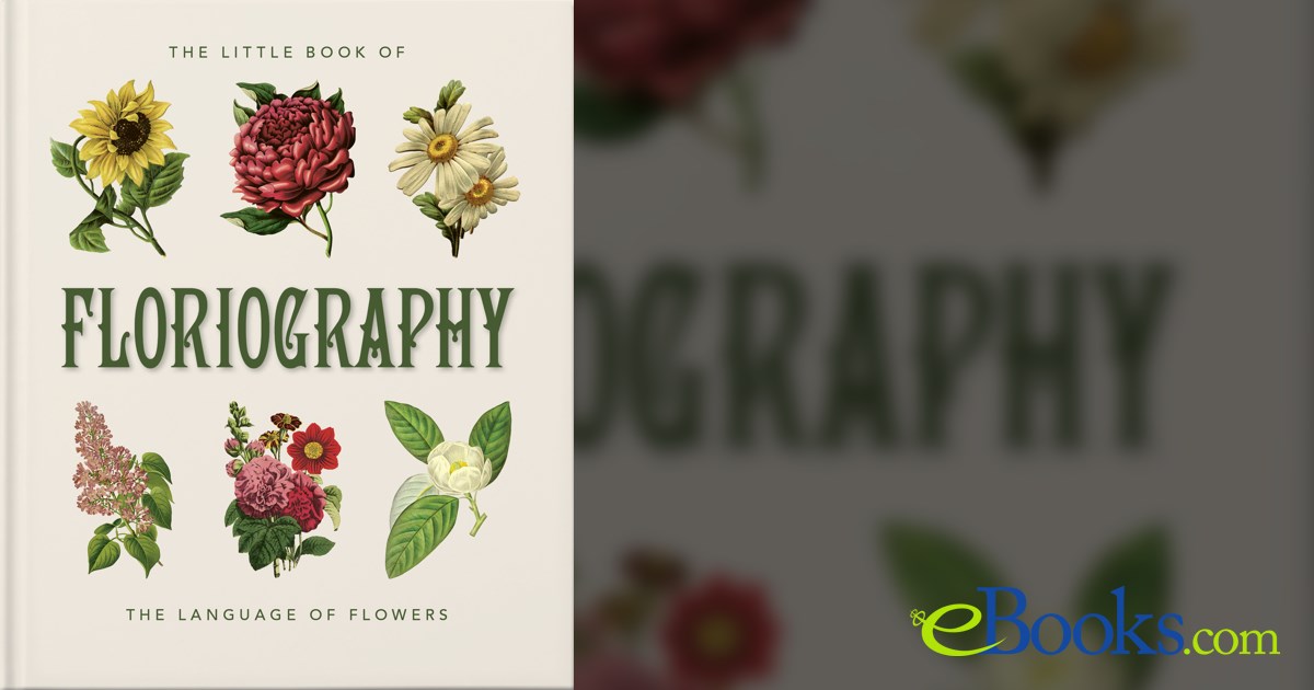 The Little Book of Floriography by Orange Hippo! (ebook)