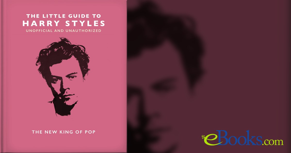 The Little Guide to Harry Styles by OH (ebook)