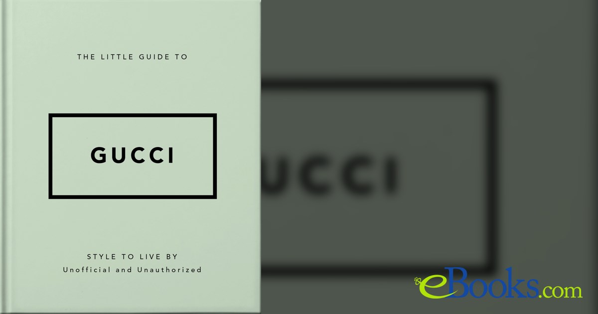 The Little Guide to Gucci by OH (ebook)
