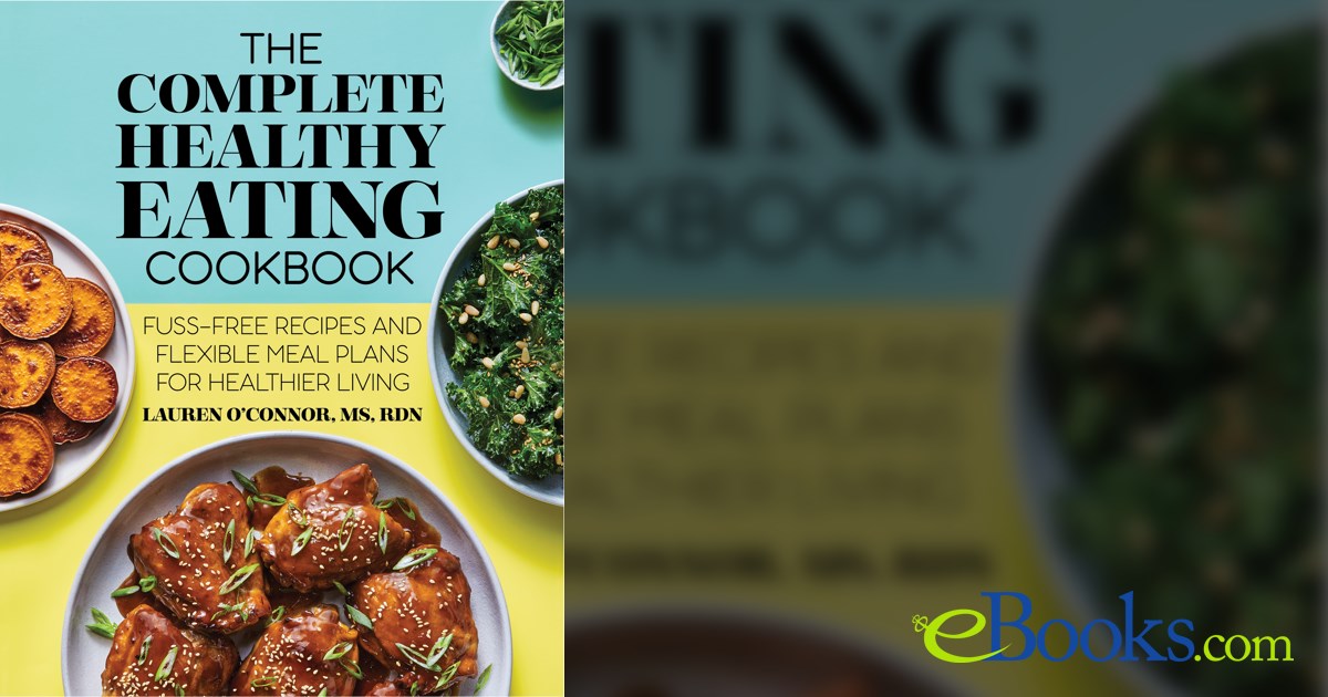 The Complete Healthy Eating Cookbook