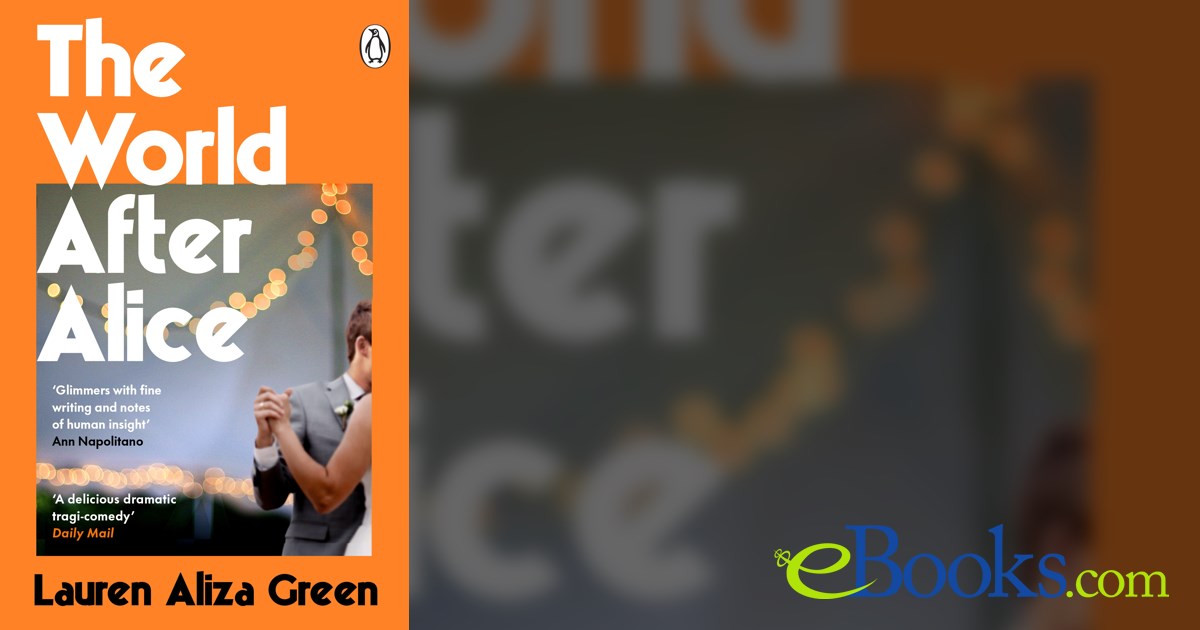 The World After Alice by Lauren Aliza Green (ebook)