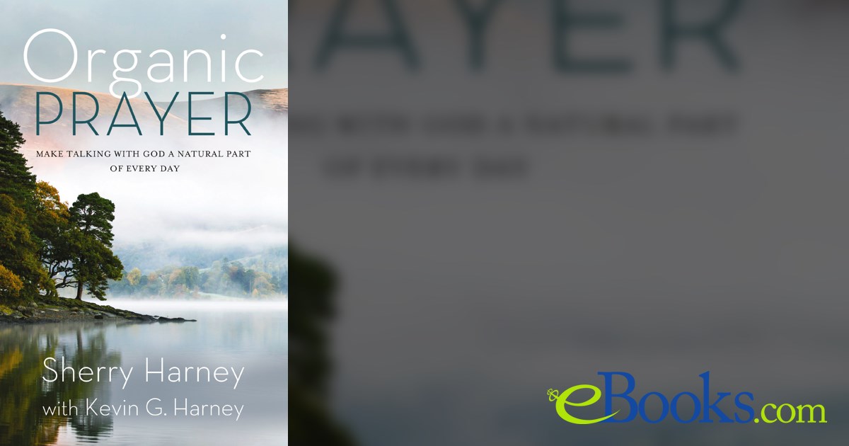 Organic Prayer by Sherry Harney (ebook)