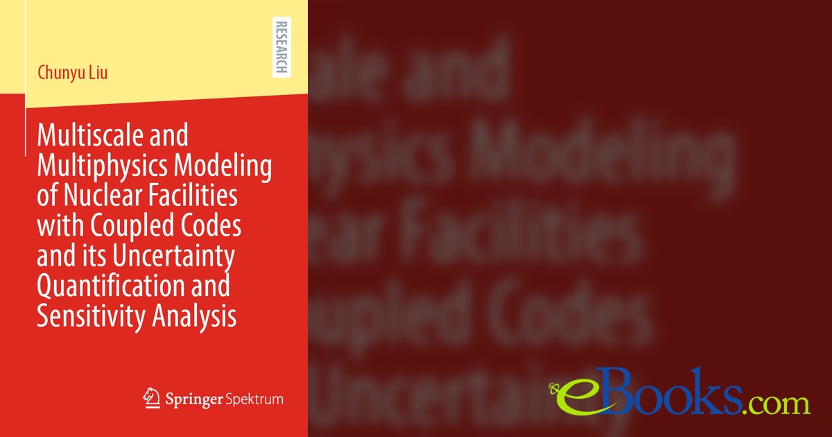 Multiscale and Multiphysics Modeling of Nuclear Facilities with Coupled Codes and its ...