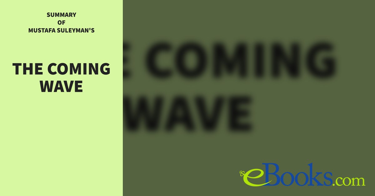 Summary of Mustafa Suleyman's The Coming Wave by IRB Media (ebook)