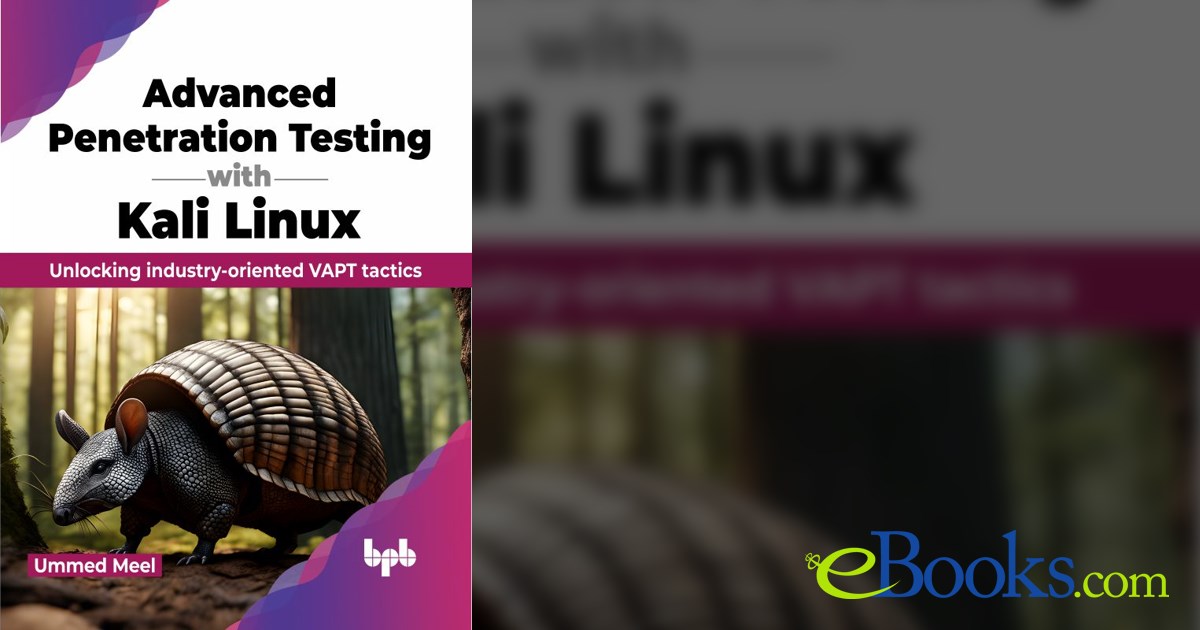 Advanced Penetration Testing with Kali Linux by Ummed Meel (ebook)