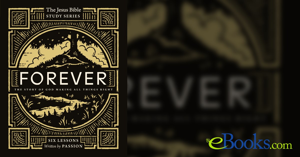Forever Bible Study Guide by Passion Publishing (ebook)