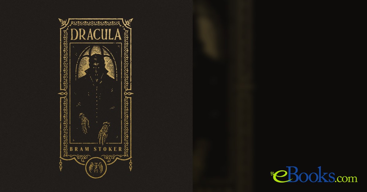 Dracula (The Gothic Chronicles Collection): Deluxe Edition