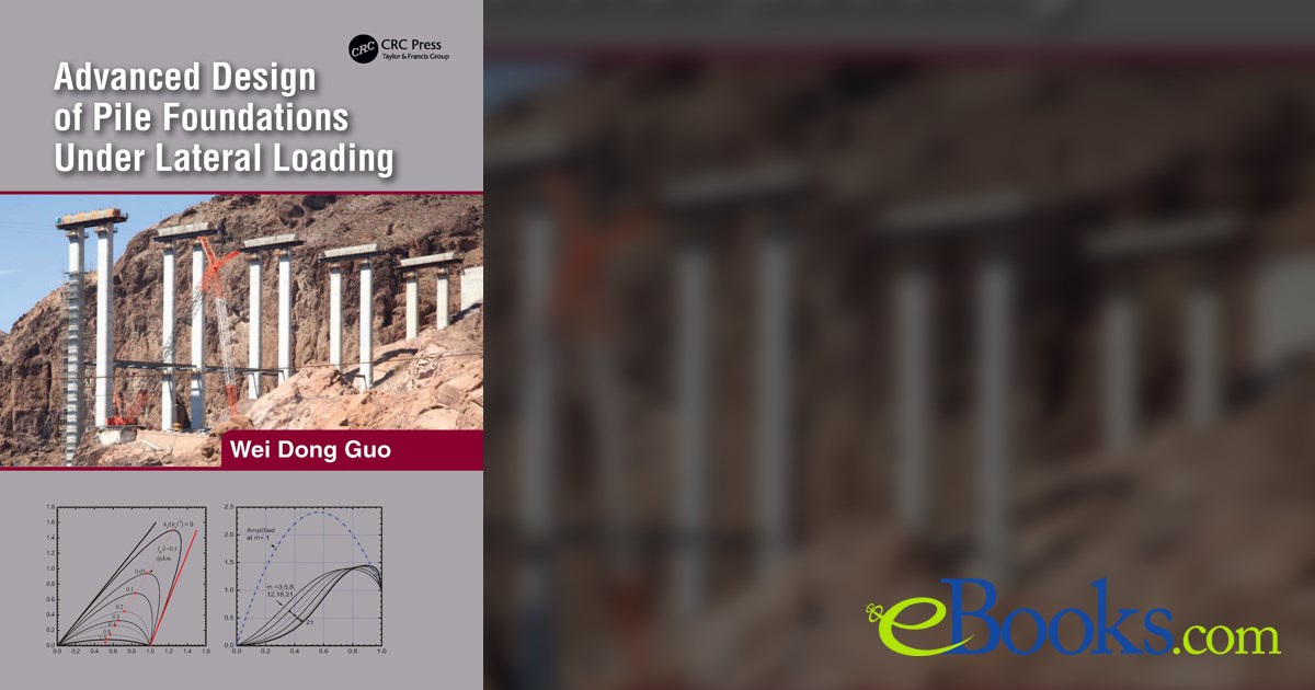 Advanced Design of Pile Foundations Under Lateral Loading