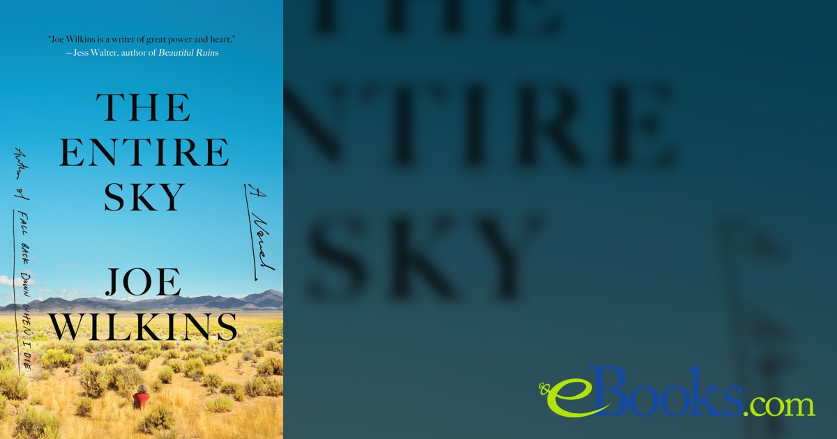 The Entire Sky by Joe Wilkins (ebook)
