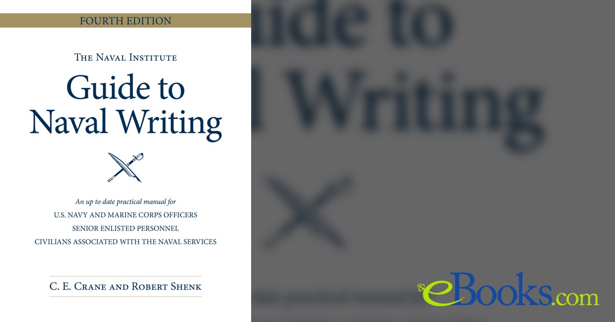The Naval Institute Guide to Naval Writing, 4th Edition