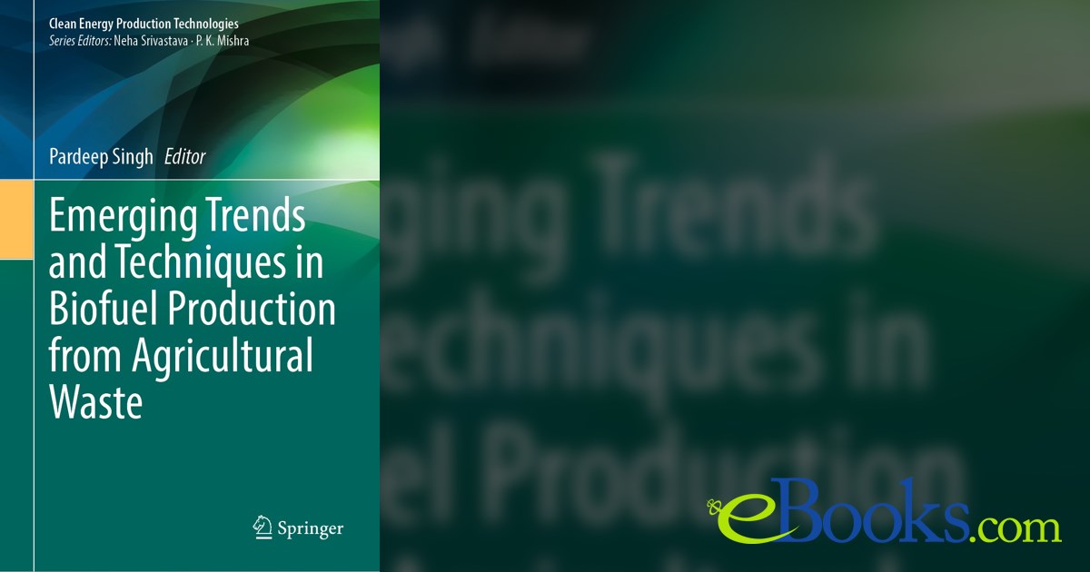 Emerging Trends and Techniques in Biofuel Production from Agricultural ...