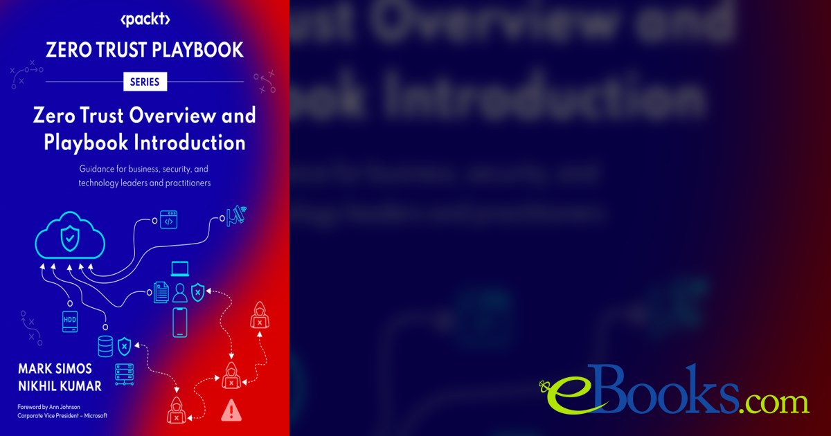 Zero Trust Overview and Playbook Introduction by Mark Simos (ebook)