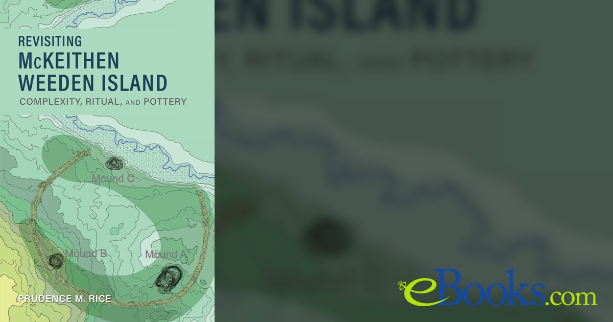 Revisiting McKeithen Weeden Island by Prudence M. Rice (ebook)