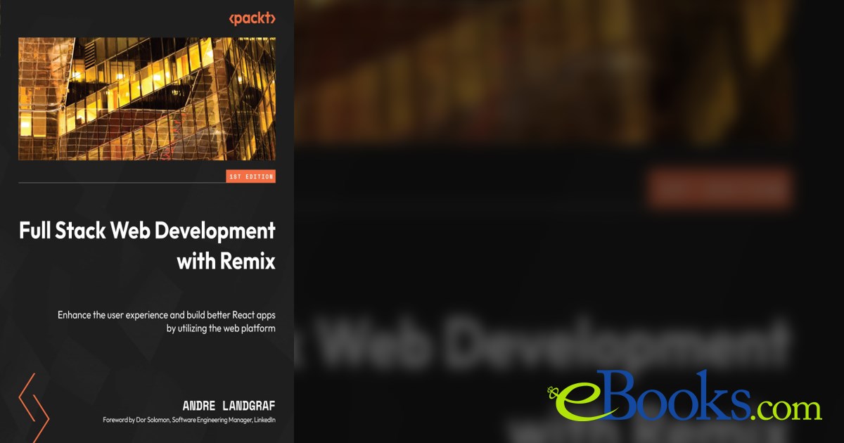 Full Stack Web Development with Remix by Andre Landgraf (ebook)