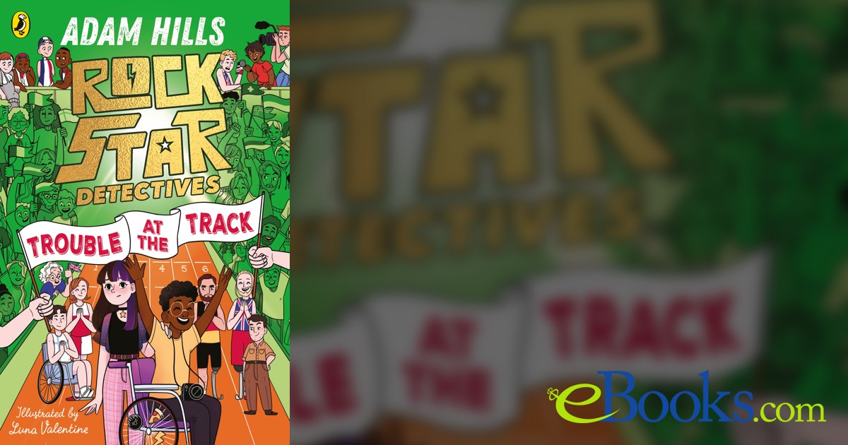 Rockstar Detectives: Trouble at the Track by Adam Hills (ebook)