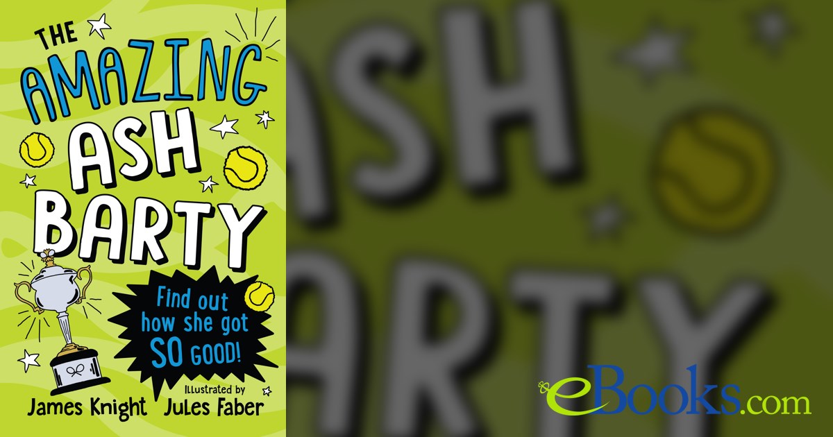 The Amazing Ash Barty by James Knight (ebook)