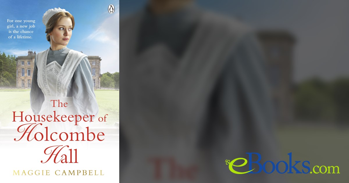 The Housekeeper of Holcombe Hall by Maggie Campbell (ebook)