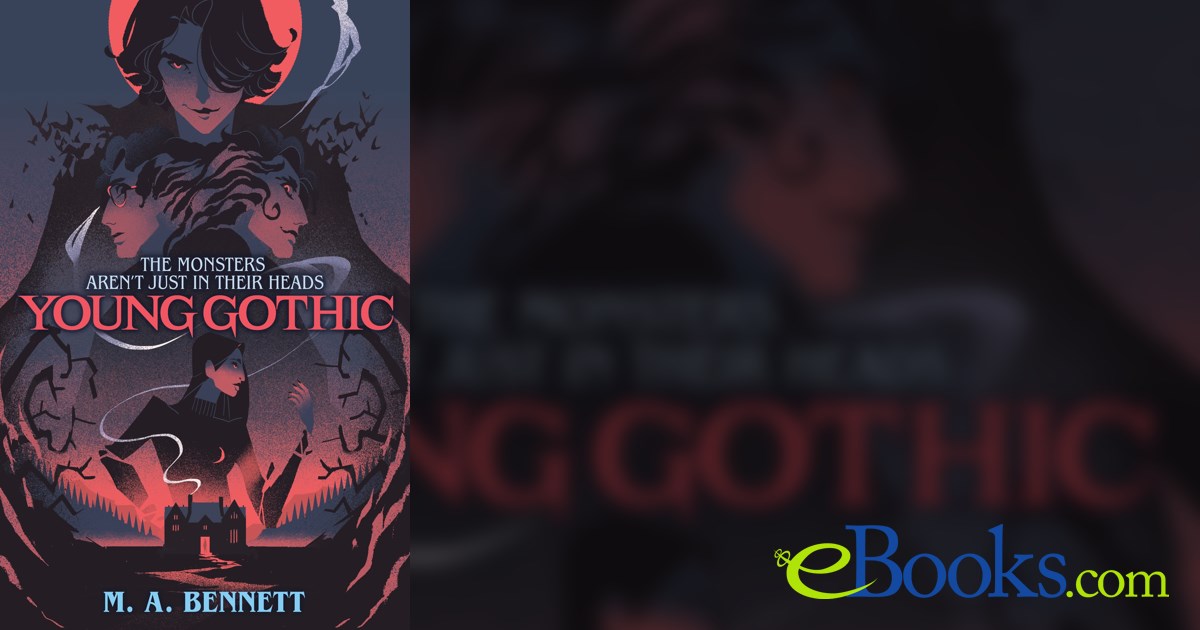 Young Gothic by M.A. Bennett (ebook)
