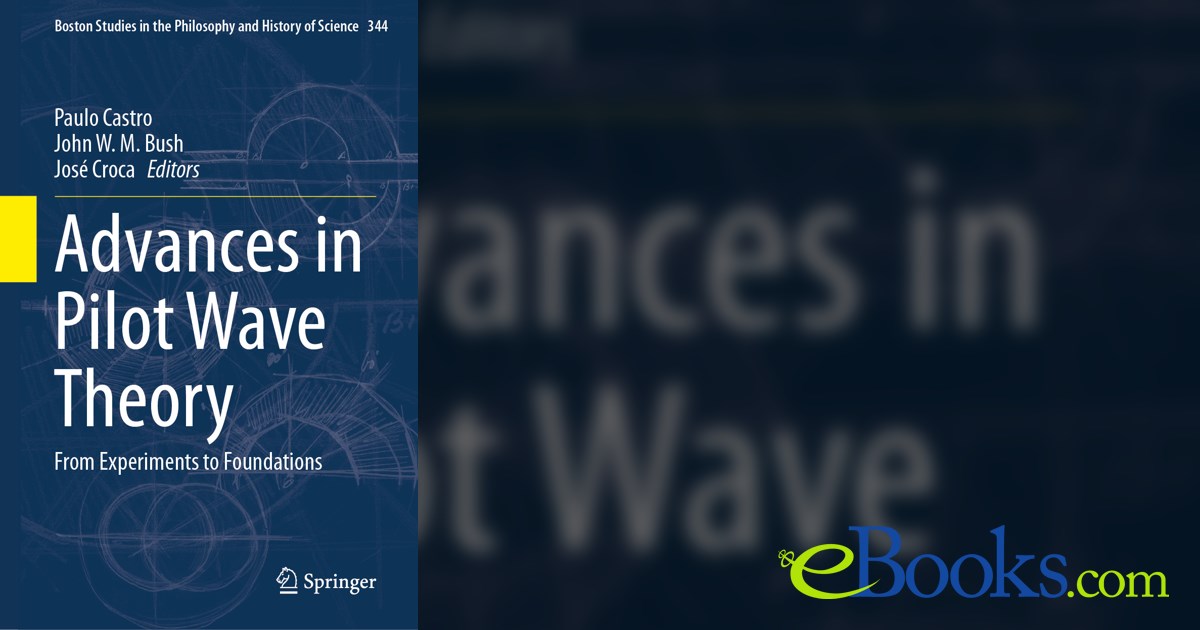 Advances in Pilot Wave Theory by Paulo Castro (ebook)