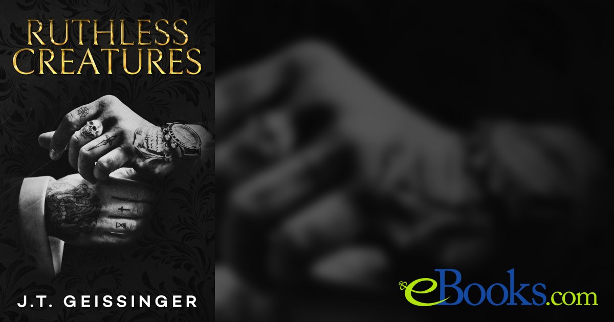 Ruthless Creatures by J.T. Geissinger (ebook)
