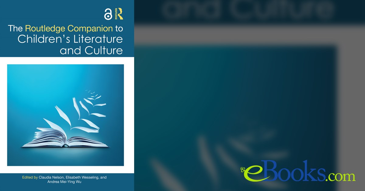The Routledge Companion to Children's Literature and Culture