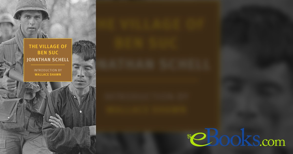 The Village of Ben Suc by Jonathan Schell (ebook)