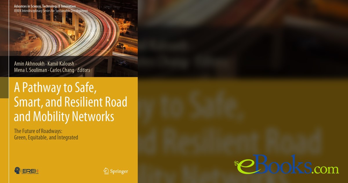 A Pathway to Safe, Smart, and Resilient Road and Mobility Networks