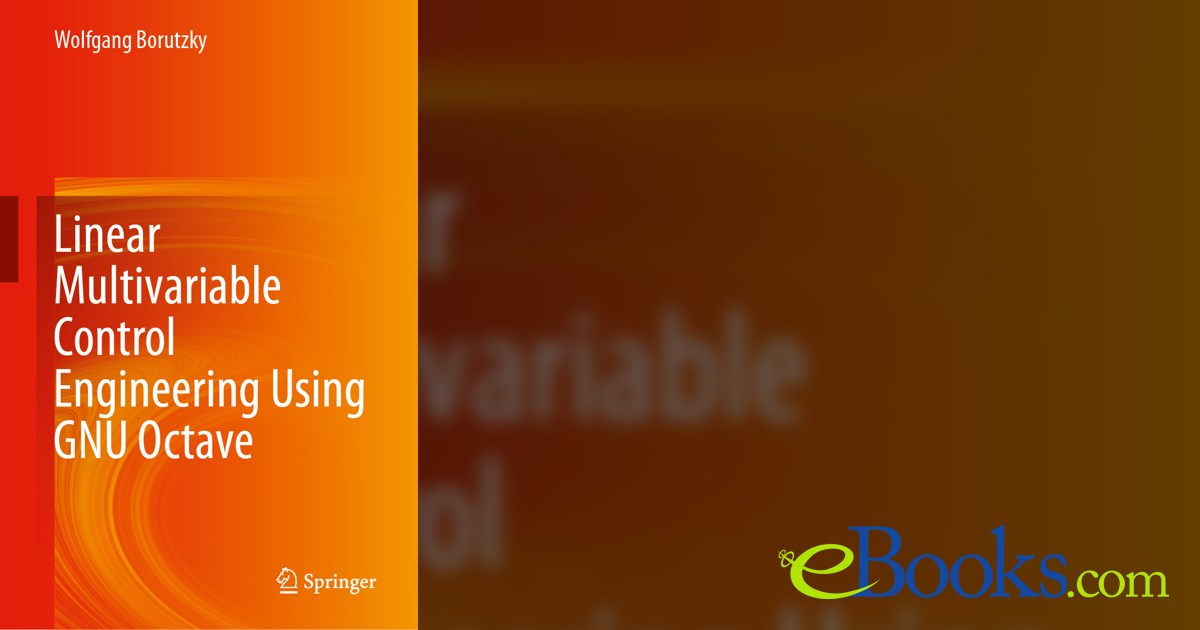 Linear Multivariable Control Engineering Using GNU Octave