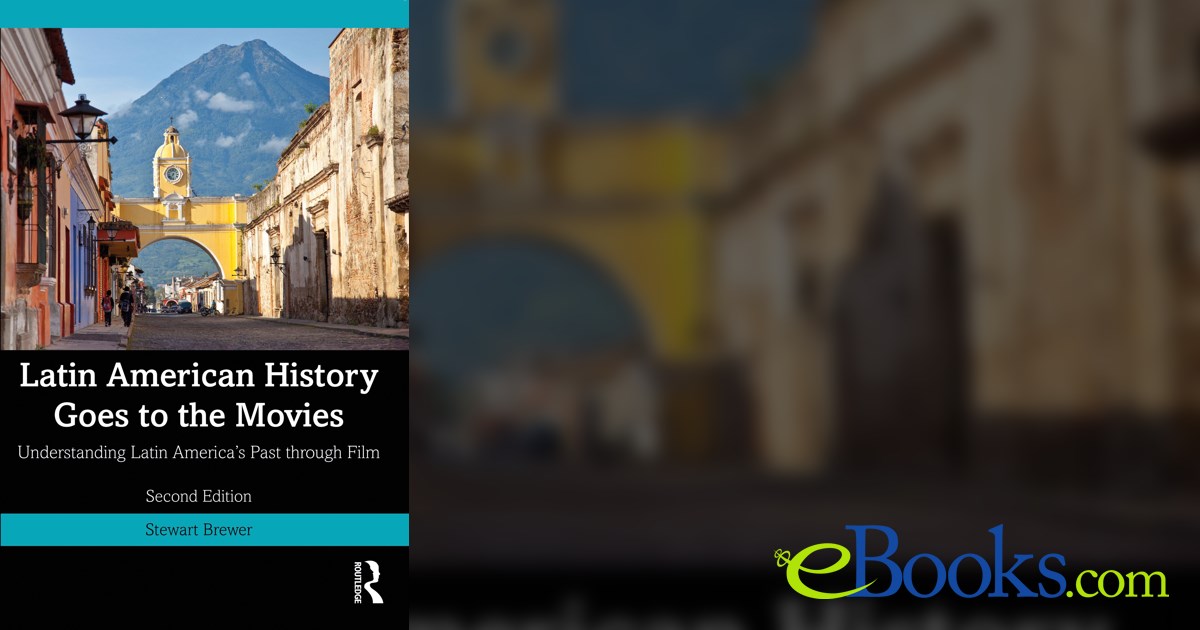 Latin American History Goes to the Movies (2nd ed.)