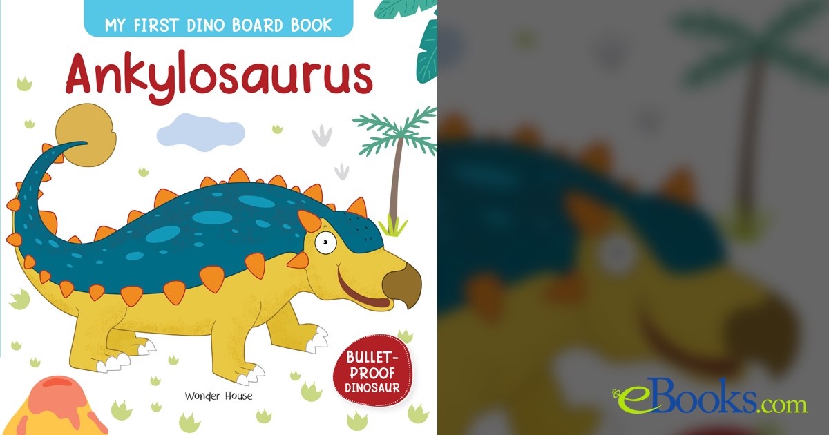 My First Dino Board Book: Ankylosaurus by Wonder House Books (ebook)