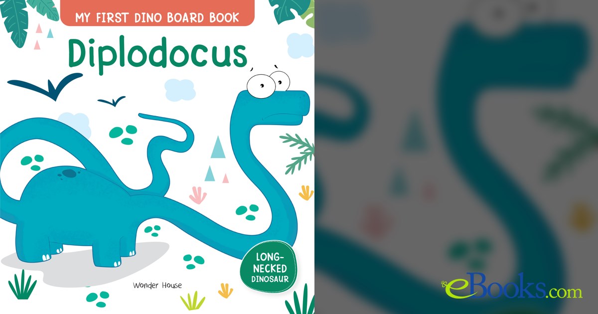 My First Dino Board Book: Diplodocus by Wonder House Books (ebook)