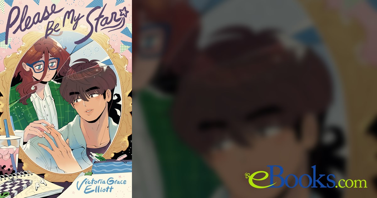 Please Be My Star: A Graphic Novel by Victoria Grace Elliott (ebook)