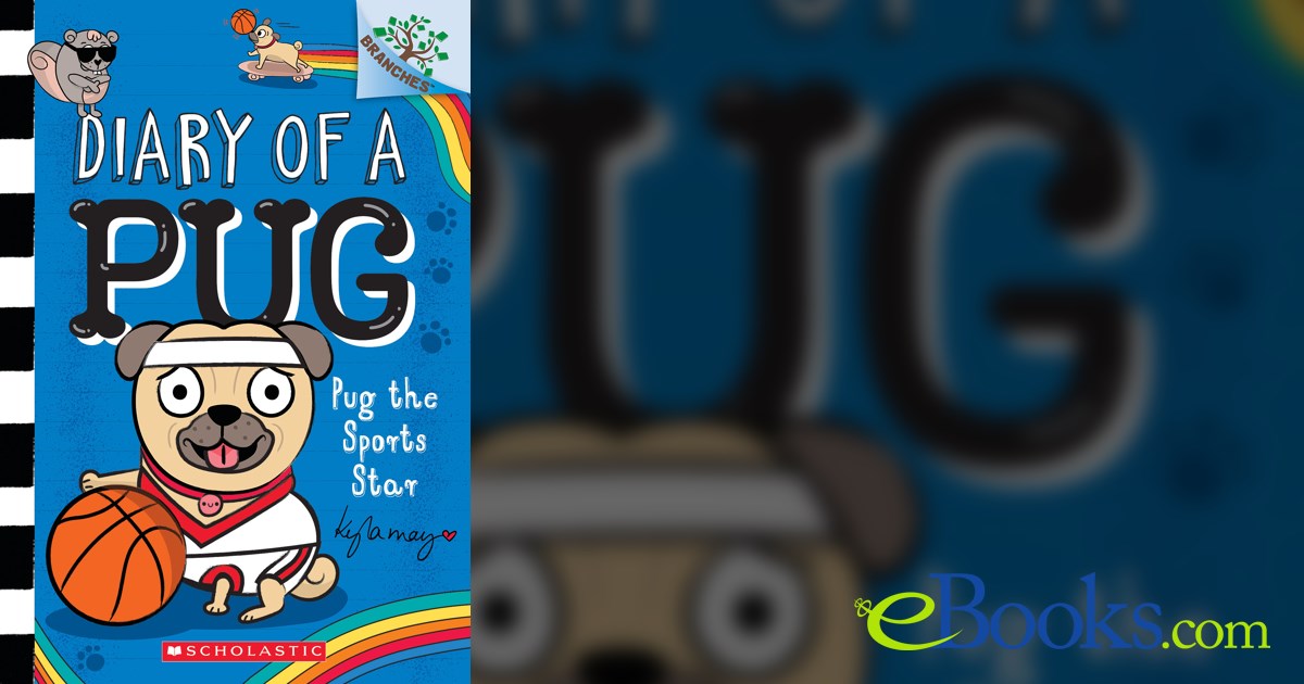 Pug the Sports Star: A Branches Book (Diary of a Pug #11)