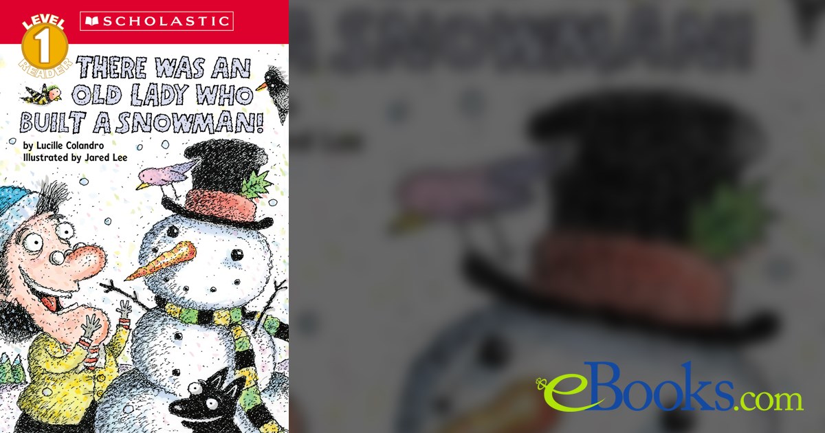 There Was an Old Lady Who Built a Snowman! (Scholastic Reader, Level 1)