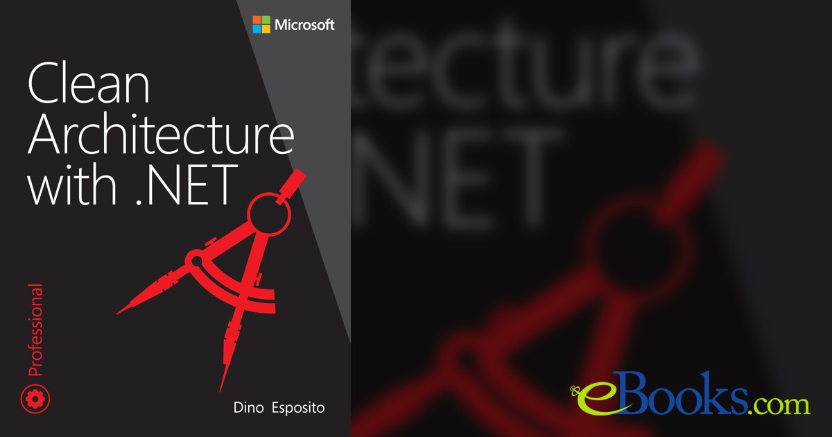 Clean Architecture with .NET by Dino Esposito (ebook)