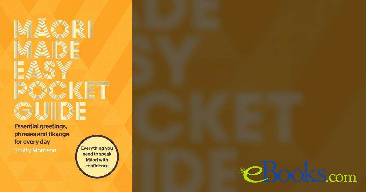 Māori Made Easy Pocket Guide by Scotty Morrison (ebook)