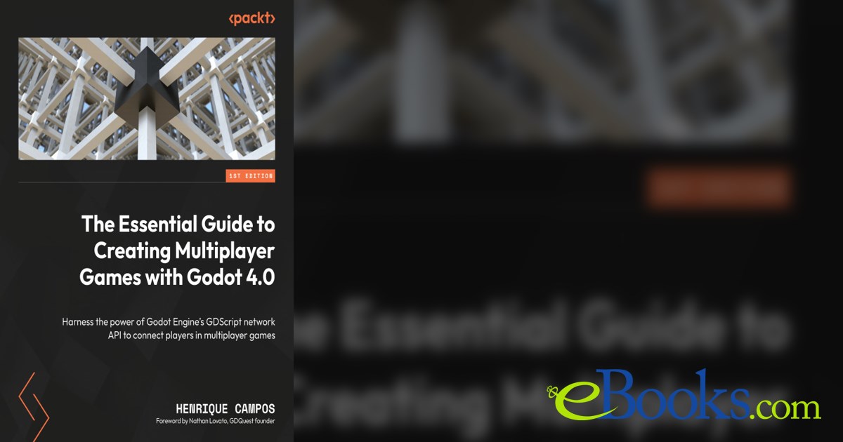 The Essential Guide to Creating Multiplayer Games with Godot 4.0