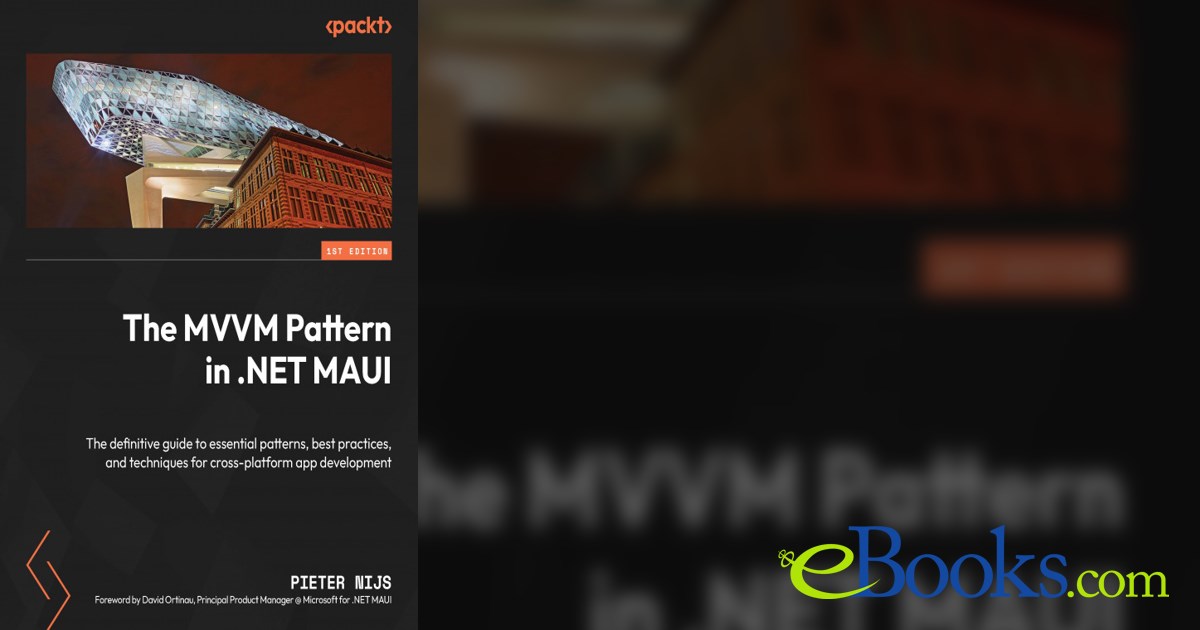 The MVVM Pattern in .NET MAUI by Pieter Nijs (ebook)