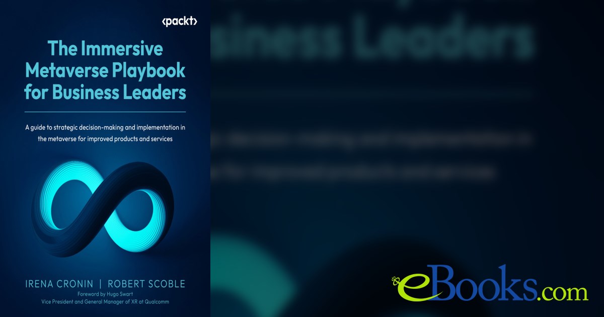 The Immersive Metaverse Playbook for Business Leaders