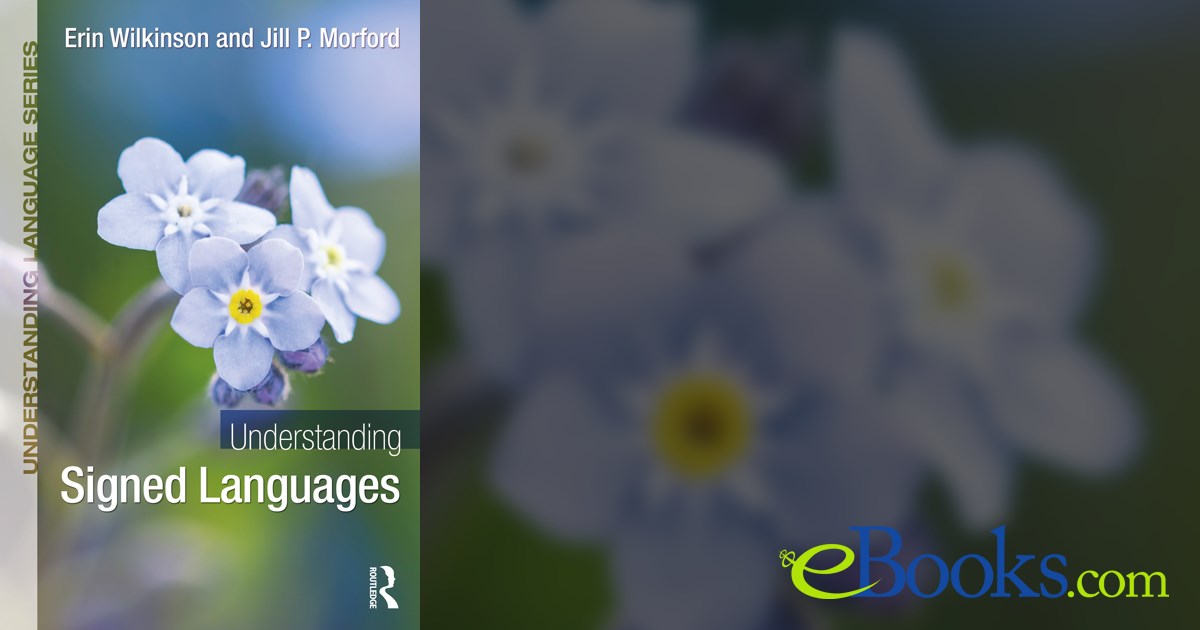 Understanding Signed Languages by Erin Wilkinson (ebook)